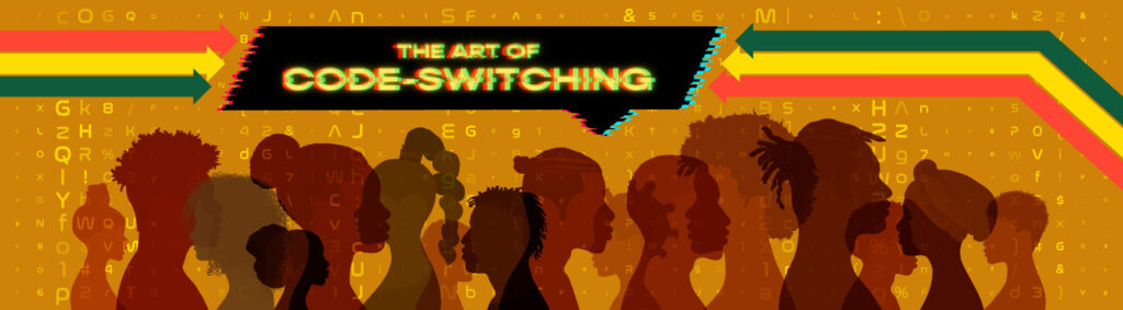 the art of code-switching – The Mint Agency